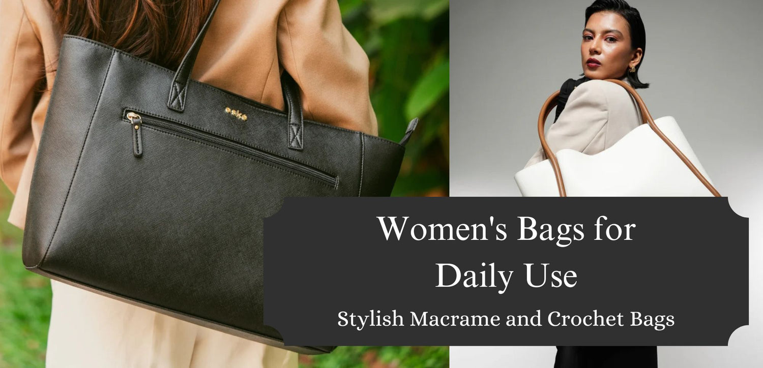 Women's Bags for Daily Use Stylish Macrame & Crochet Bag: A Guide